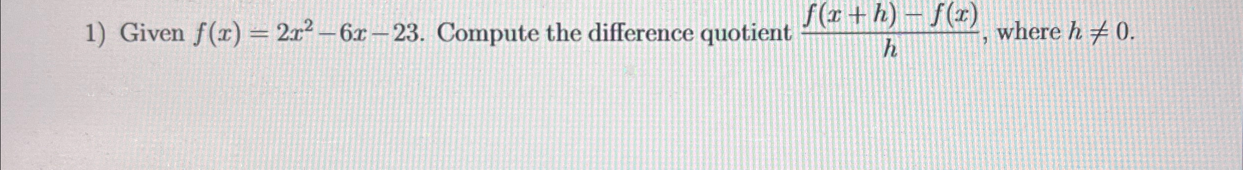 Solved Given f(x)=2x2-6x-23. ﻿Compute the difference | Chegg.com