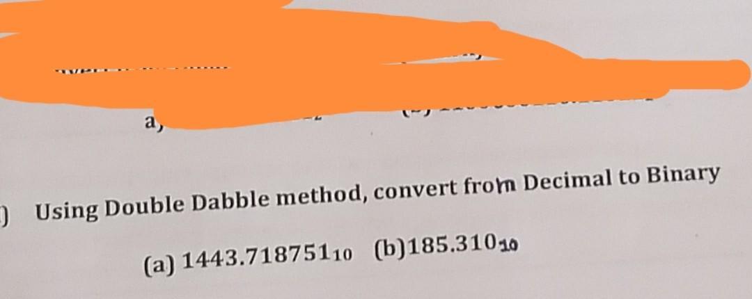 Solved a, Using Double Dabble method, convert from Decimal | Chegg.com