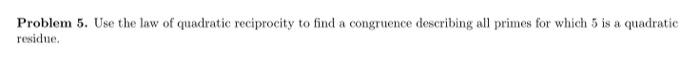 Solved Use the law of quadratic reciprocity to find a | Chegg.com