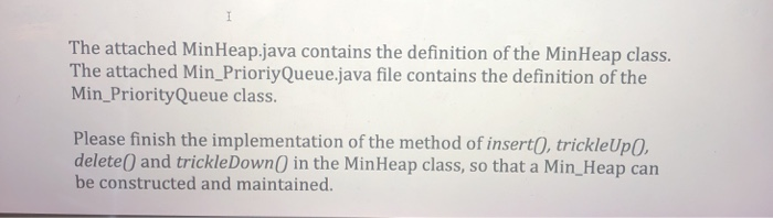 Solved The Attached Minheapjava Contains The Definition Of 7138