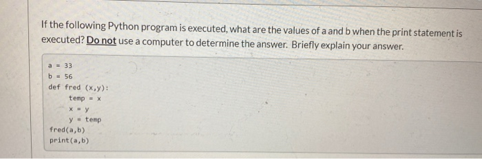 Solved If the following Python program is executed, what are | Chegg.com