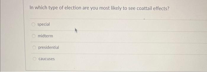 In which type of election are you most likely to see | Chegg.com