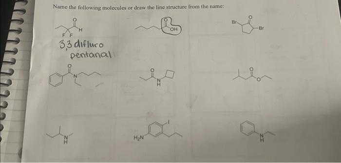 Solved Name the following molecules or draw the line | Chegg.com