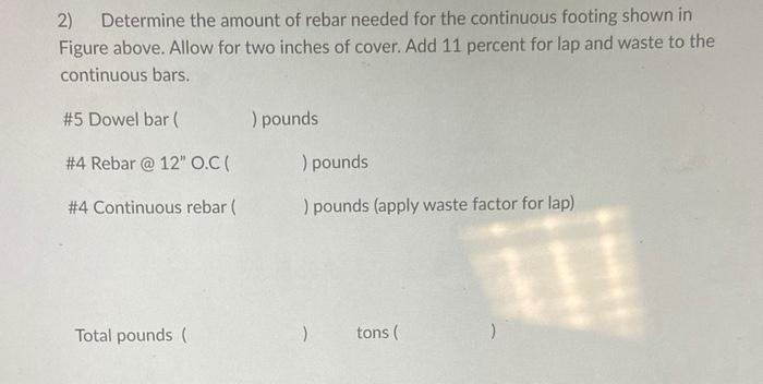 Solved 2) Determine the amount of rebar needed for the | Chegg.com