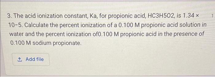 3. The acid ionization constant, Ka, for propionic | Chegg.com