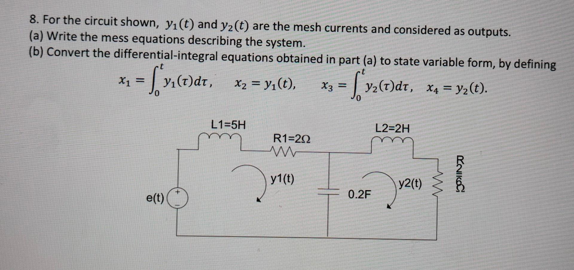 Solved 8. For the circuit shown, y1(t) and y2(t) are the | Chegg.com