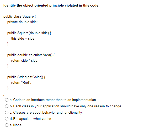 Solved Identify the object-oriented principle violated in | Chegg.com