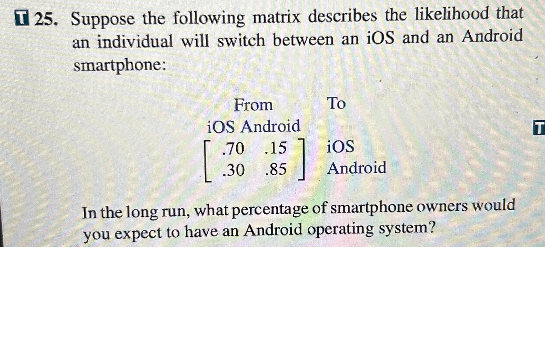Solved T 25. ﻿Suppose the following matrix describes the | Chegg.com