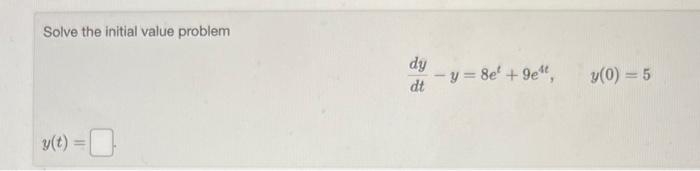 Solved Solve the initial value problem: dxdy+4y=3,y(0)=0 | Chegg.com