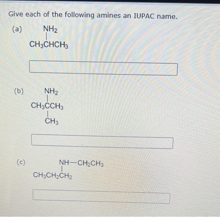 Solved Give each of the following amines an IUPAC name. | Chegg.com