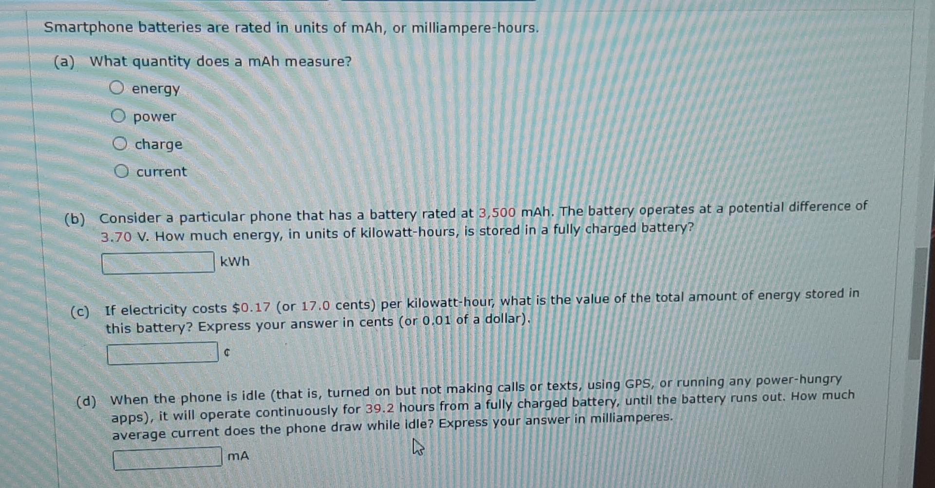 Solved Smartphone batteries are rated in units of mAh, or | Chegg.com