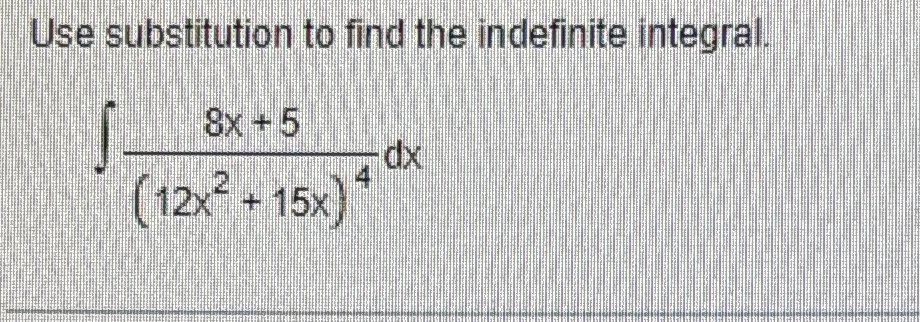 Solved Use substitution to find the indefinite | Chegg.com