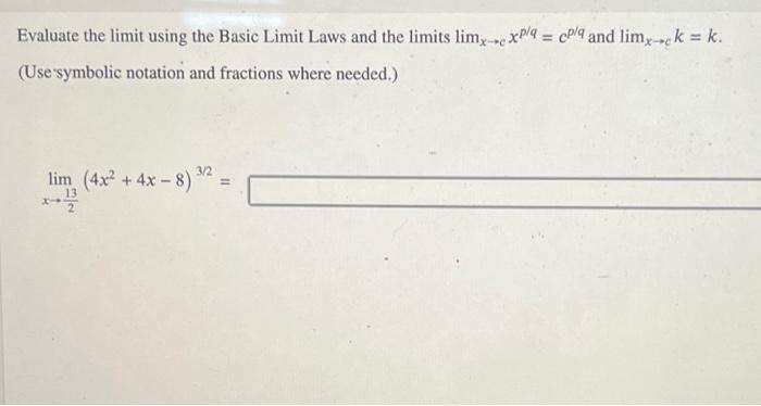 Solved Evaluate the limit using the Basic Limit Laws and the | Chegg.com