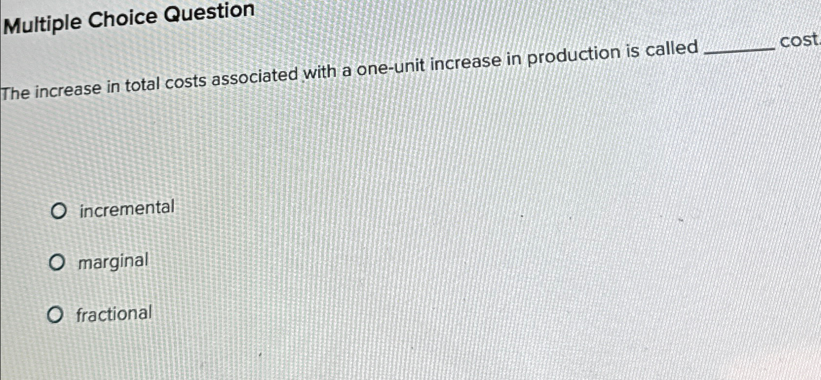 Solved Multiple Choice QuestionThe increase in total costs | Chegg.com