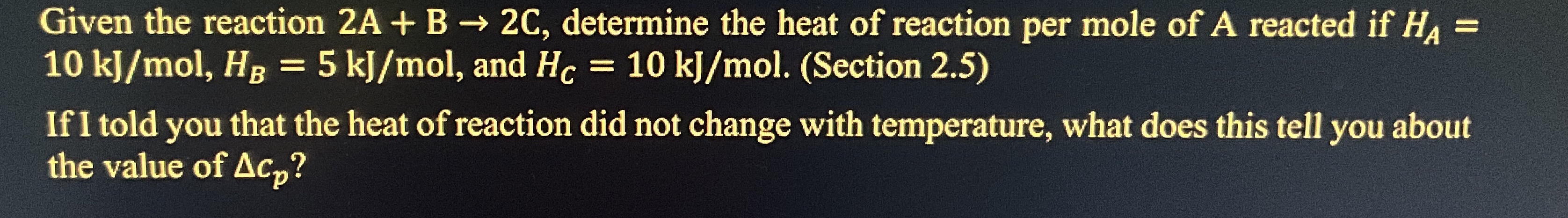 Solved Given the reaction 2A+B→2C, ﻿determine the heat of | Chegg.com