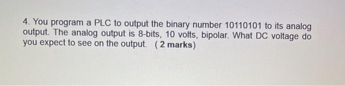 Solved 4. You program a PLC to output the binary number | Chegg.com