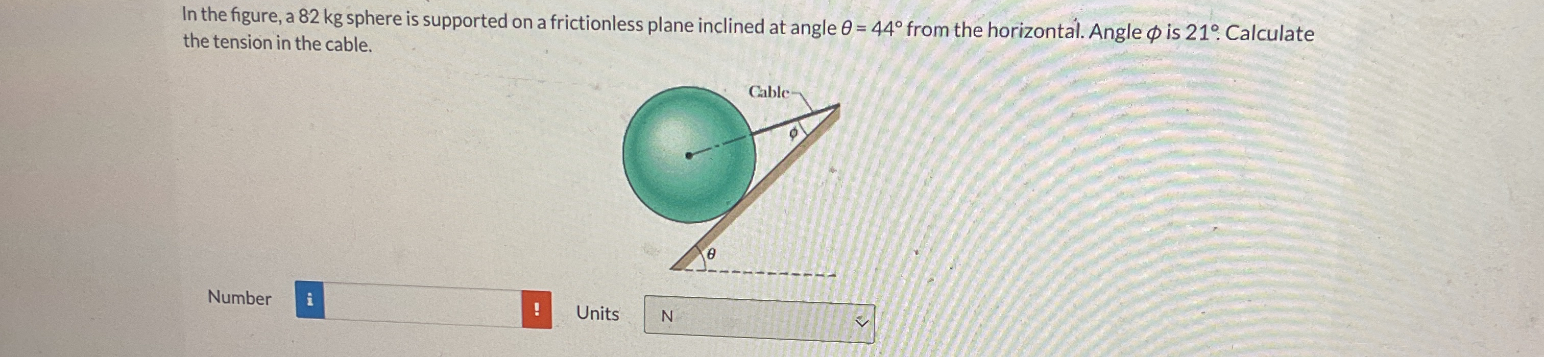 Solved In the figure, a 82 ﻿kg sphere is supported on a | Chegg.com