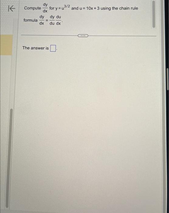 Solved Compute dxdy for y=u3/2 and u=10x+3 using the chain | Chegg.com