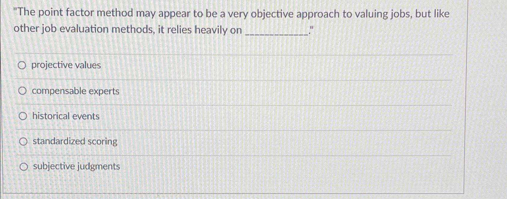 Solved "The point factor method may appear to be a very | Chegg.com
