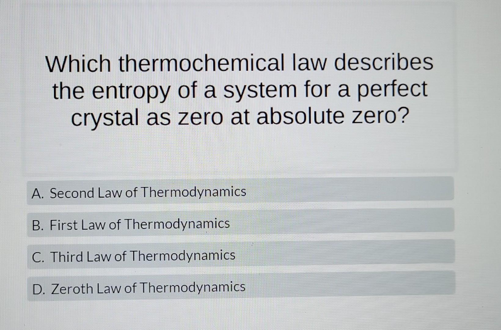 Solved Which thermochemical law describes the entropy of a | Chegg.com