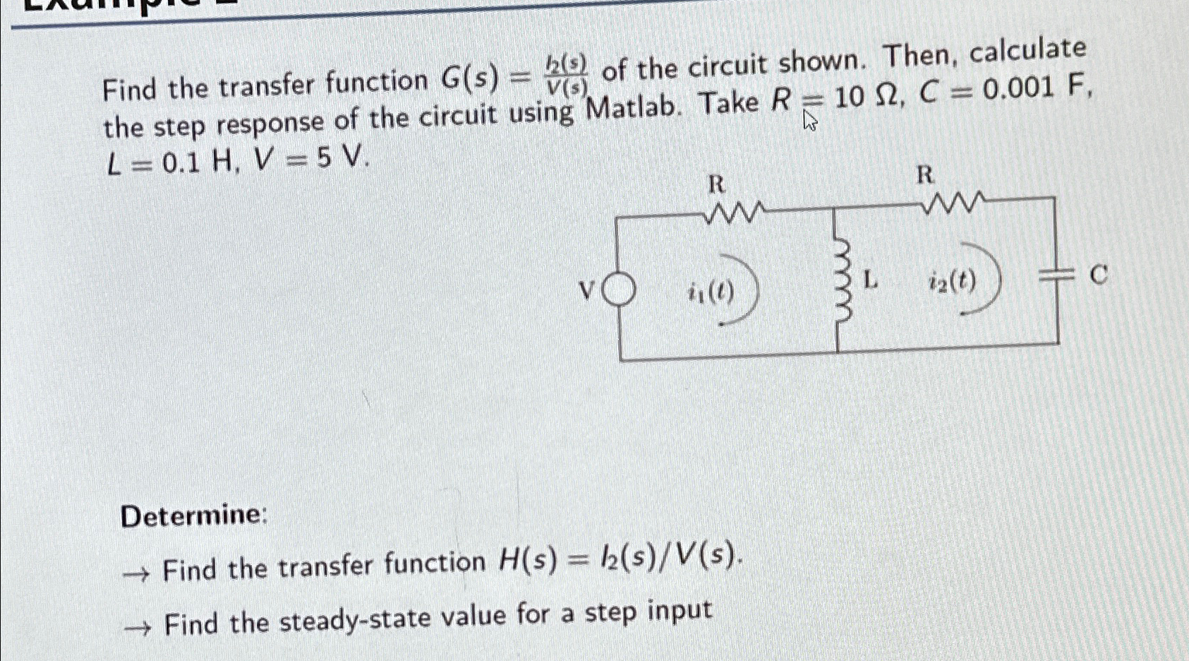 Solved Find the transfer function G(s)=l2(s)V(s) ﻿of the | Chegg.com