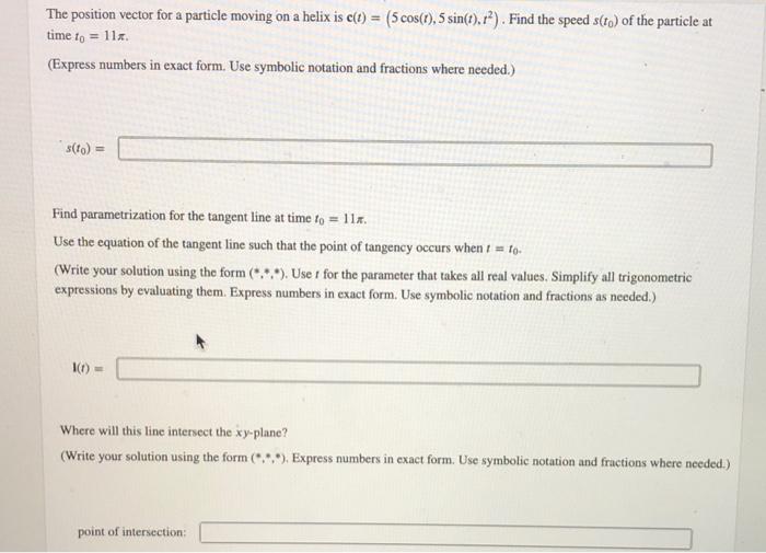 Solved The position vector for a particle moving on a helix | Chegg.com