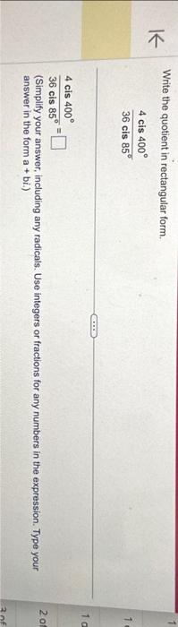 Solved K Write the quotient in rectangular form. 4 cis 400° | Chegg.com