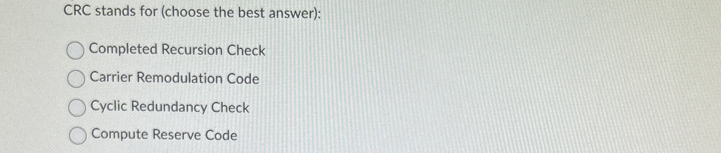 Solved CRC stands for (choose the best answer):Completed | Chegg.com