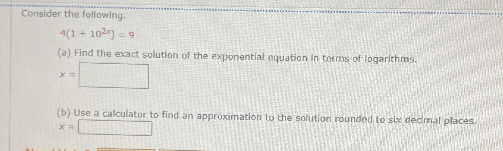 Solved Consider the following.4(1+102x)=9(a) ﻿Find the exact | Chegg.com