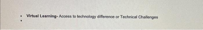 Solved Virtual Learning-Access to technology difference or | Chegg.com