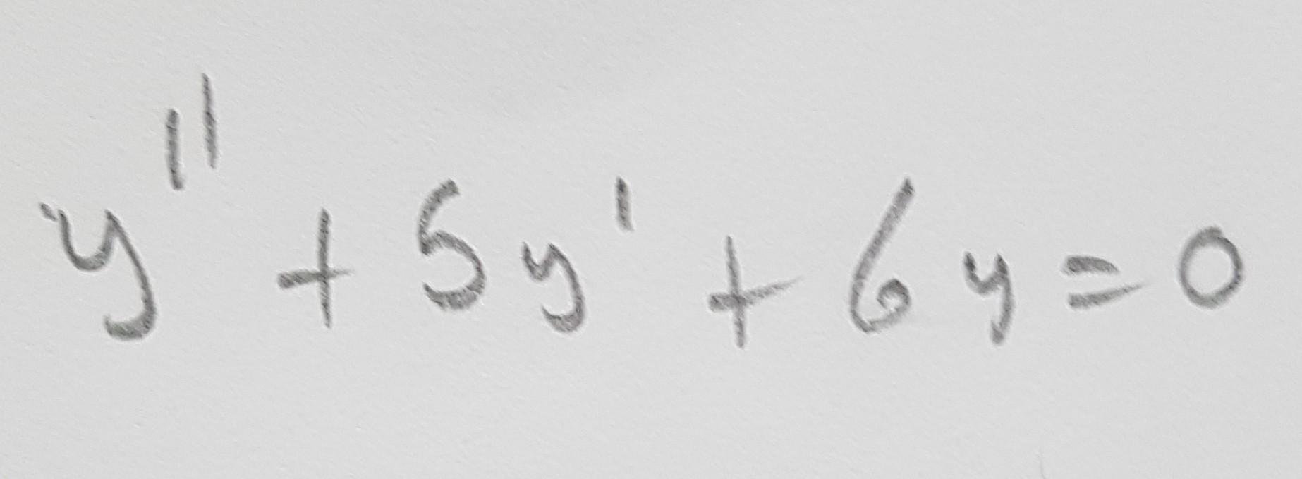 Solved y′′+5y′+6y=0 | Chegg.com