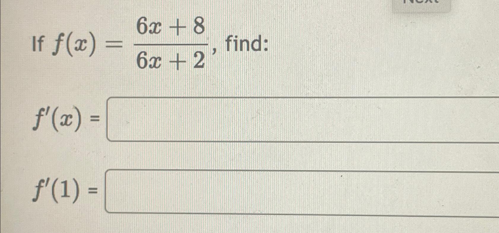 Solved If f(x)=6x+86x+2, ﻿find:f'(x)=f'(1)= | Chegg.com