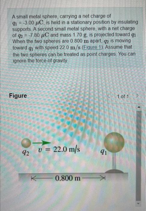 Solved A small metal sphere, carrying a net charge of | Chegg.com