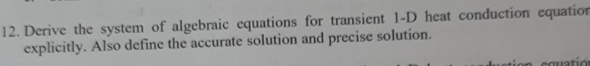 Solved Derive system of algebraic equations for transient 1D | Chegg.com
