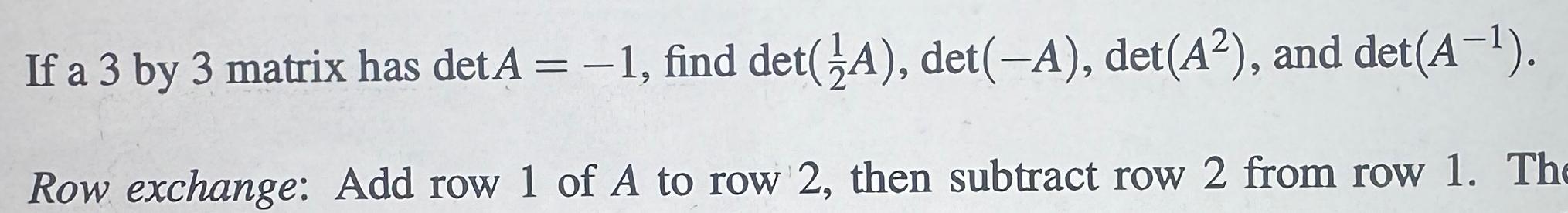 If a 3 ﻿by 3 ﻿matrix has detA=-1, ﻿find | Chegg.com