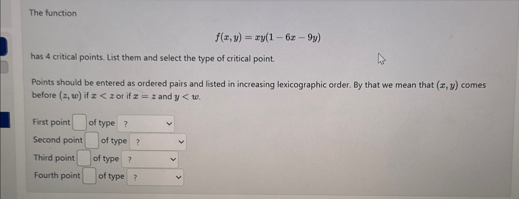 Solved The functionf(x,y)=xy(1-6x-9y)has 4 ﻿critical points. | Chegg.com
