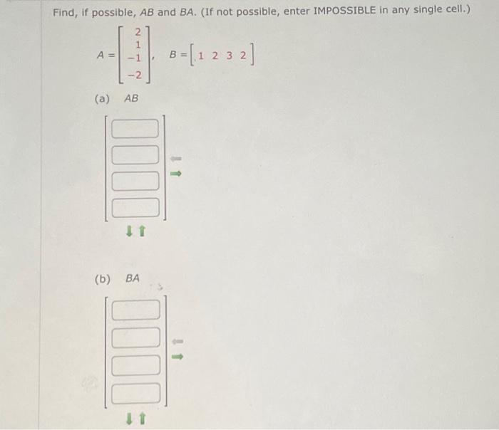 Solved Find, if possible, AB and BA. (If not possible, enter | Chegg.com