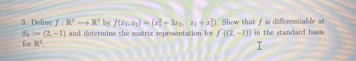 Solved 3. Define : R2 R2 by (01,302) = (2+3.02, 2+x2). Show | Chegg.com