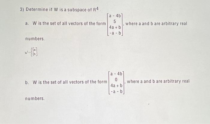 Solved 3) Determine if W is a subspace of R4 a. W is the set | Chegg.com