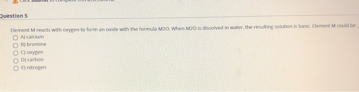 Solved LA SUULLU Liet Question 5 Element M reacts with | Chegg.com