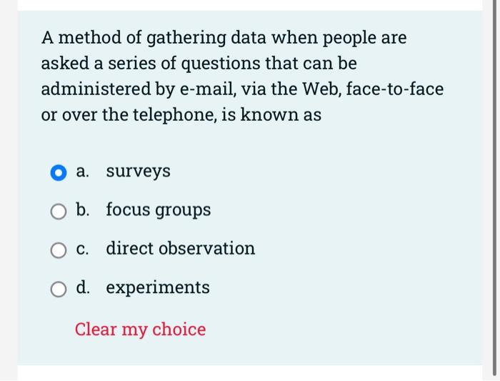 Solved A method of gathering data when people are asked a | Chegg.com