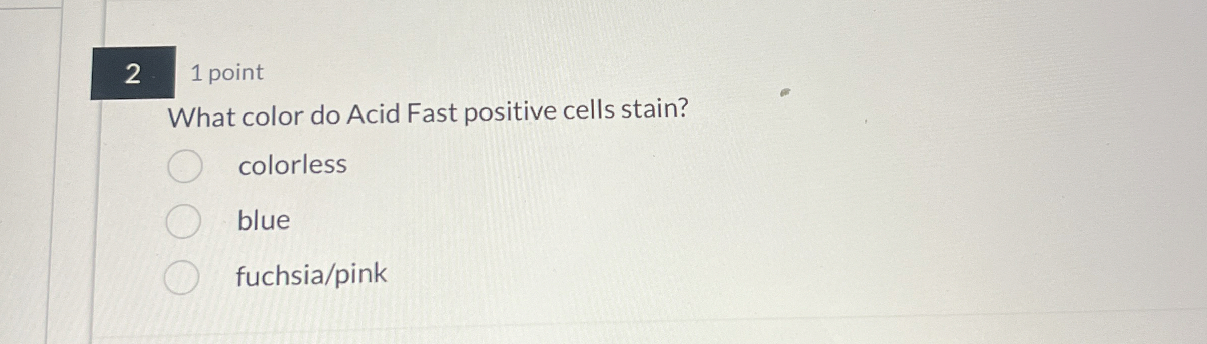 Solved 2 1 ﻿pointWhat color do Acid Fast positive cells | Chegg.com