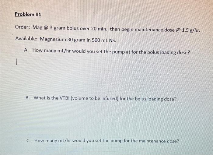 Solved Order: Mag @ 3 gram bolus over 20 min., then begin | Chegg.com