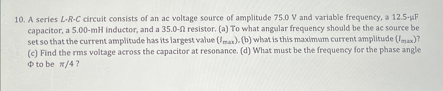 Solved A Series L R C ﻿circuit Consists Of An Ac Voltage
