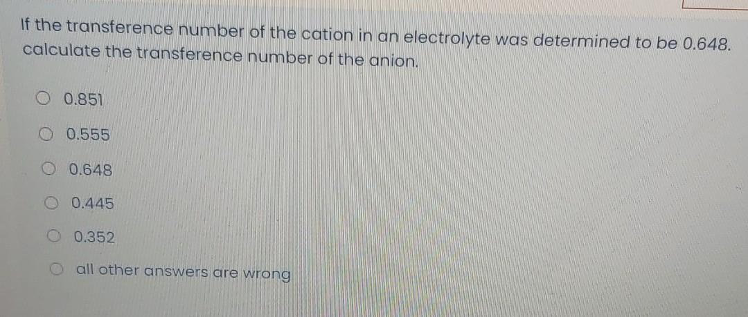 Solved If the transference number of the cation in an | Chegg.com