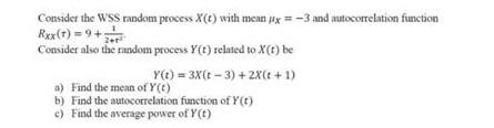 Solved Consider the WSS random process X(t) with mean fx = | Chegg.com