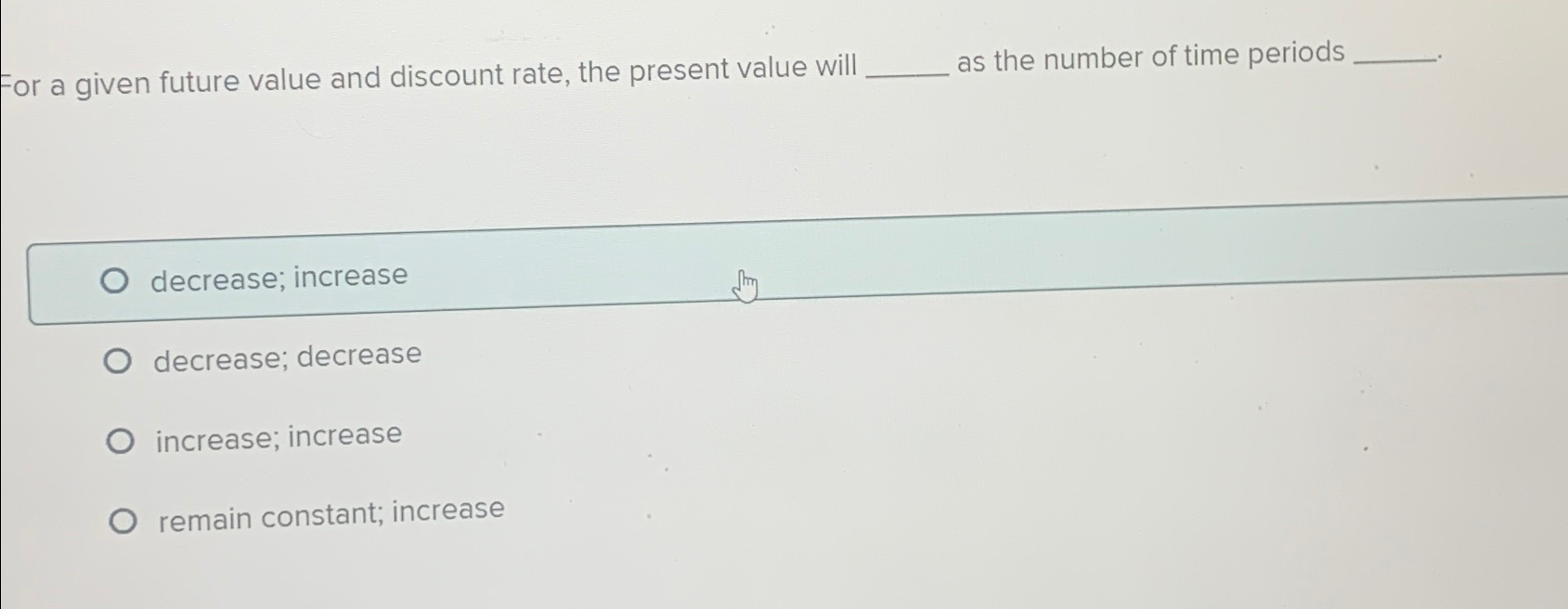 Solved For a given future value and discount rate, the | Chegg.com