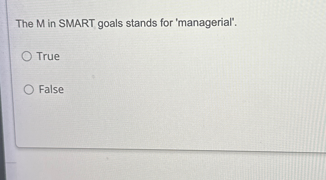 Solved The M in SMART goals stands for | Chegg.com