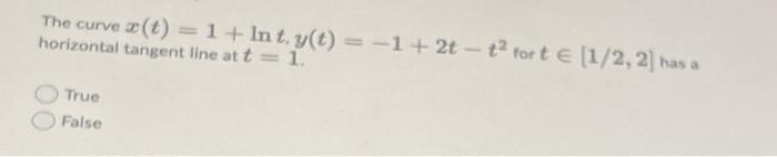 Solved The curve x(t)=1+lnt,y(t)=−1+2t−t2 for t∈[1/2,2] has | Chegg.com