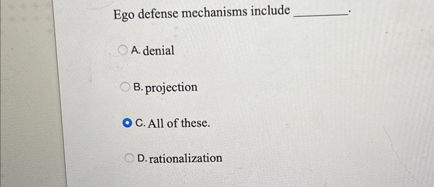 Solved Ego defense mechanisms includeA. ﻿denialB. | Chegg.com